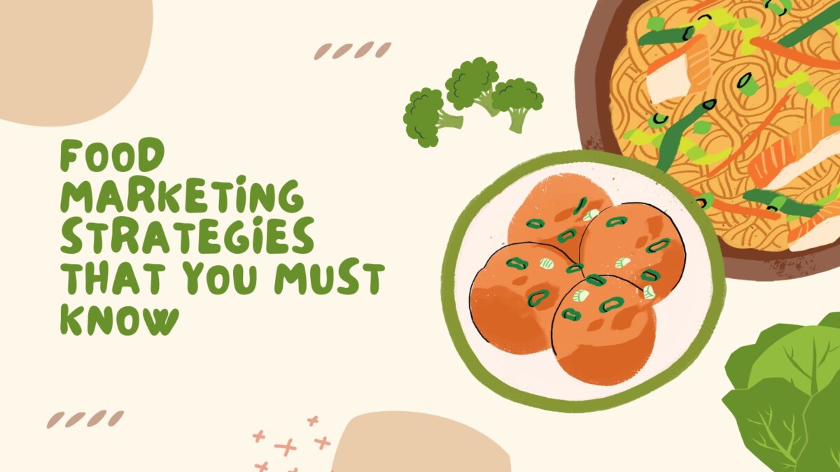 Food Marketing Strategies That You Must Know - Legin Marketing