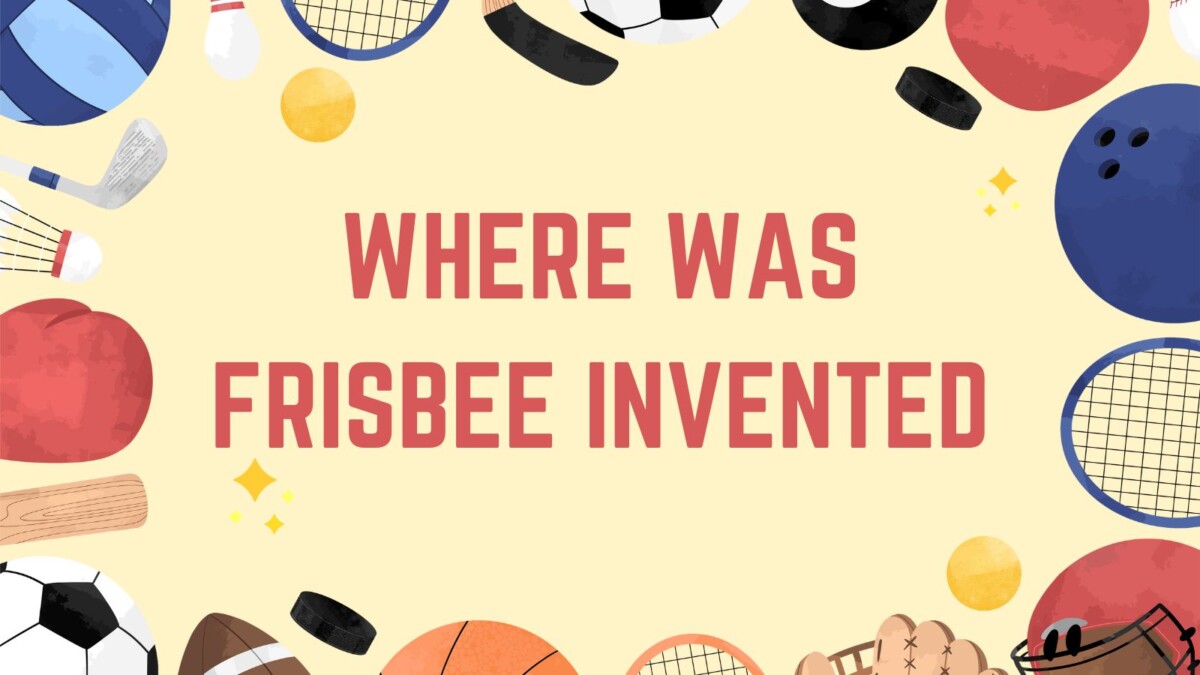 Where Was Frisbee Invented - Legin Marketing