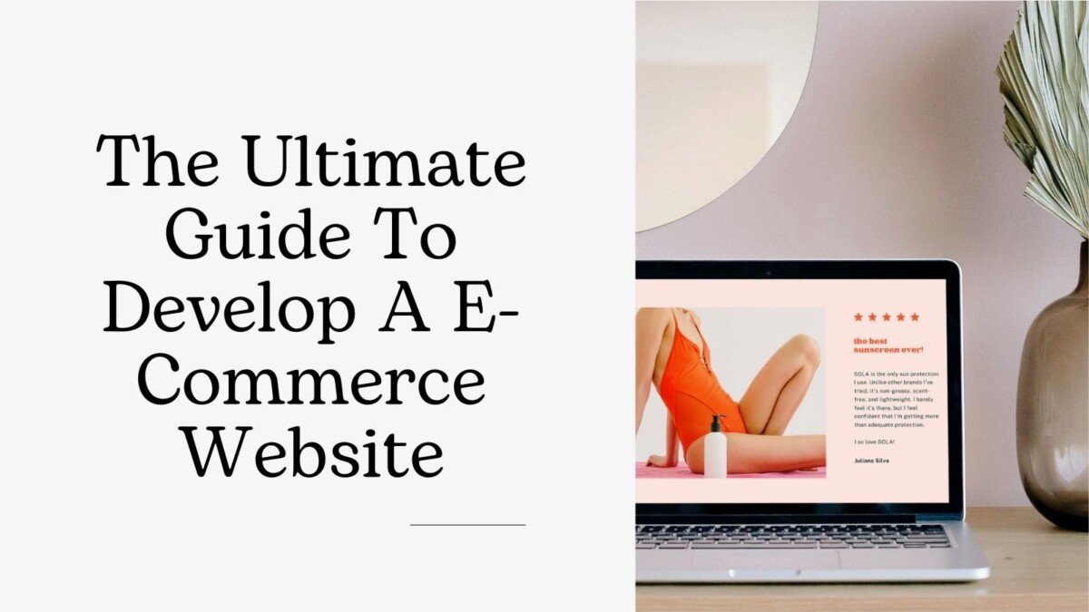 The Ultimate Guide To Develop A E-Commerce Website - Legin Marketing